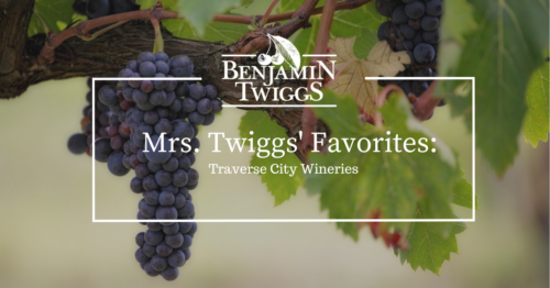 Mrs. Twiggs’ Favorites: Traverse City Wineries – Benjamin Twiggs